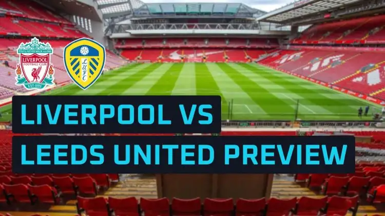 Liverpool vs Leeds predictions, expected line-ups, how to watch and stats